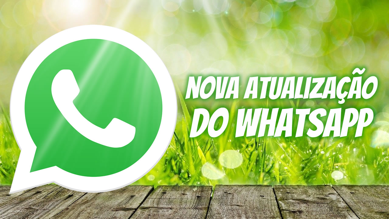 Nova atualização do WhatsApp - Canal Tec Andrade Nova atualização do WhatsApp - Canal Tec Andrade